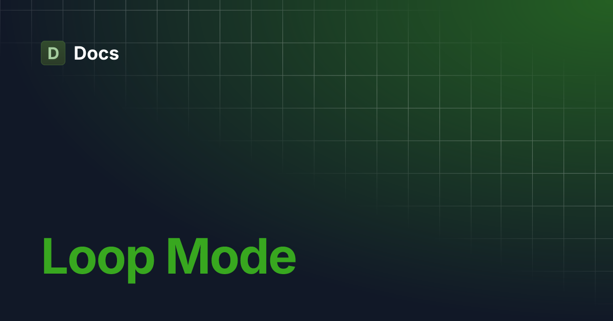 Loop Mode | Docs